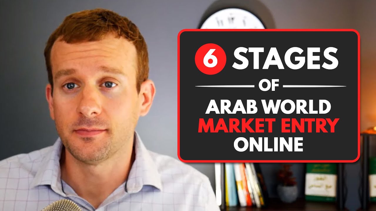 6 Stages of Arab World Market Entry Online - YouTube