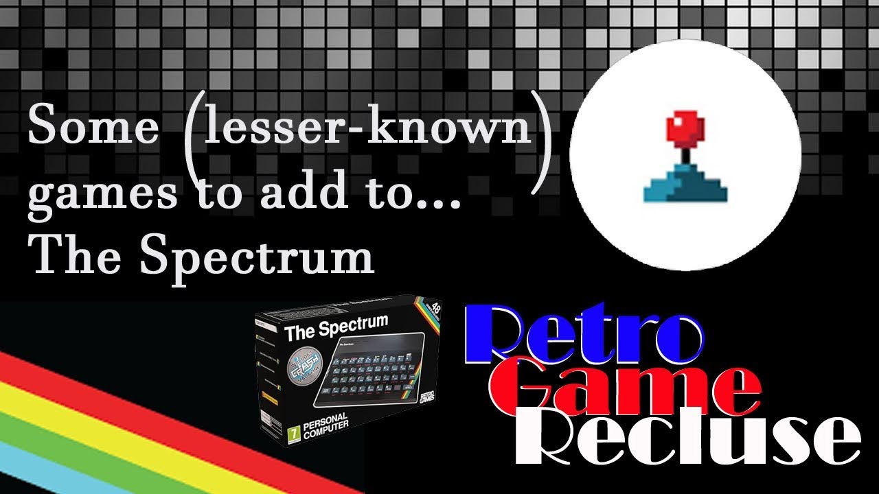 Games I'm going to add to The Spectrum (and you probably won't!) # ...