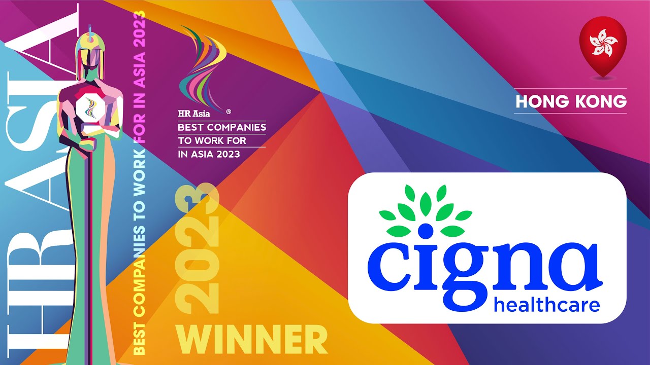 CIGNA HEALTHCARE - 2023 Hong Kong HR ASIA Best Companies to Work for in ...