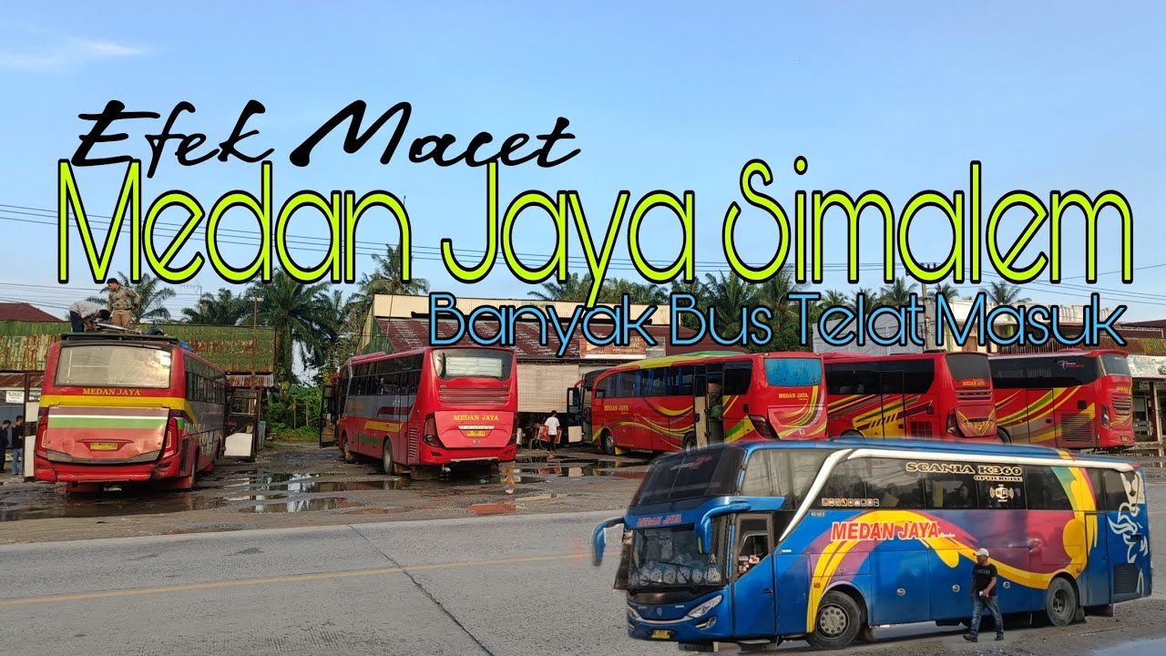 Efek Macet | Bus Medan Jaya Telat Sampai di RM " Bambu Kuning " - YouTube