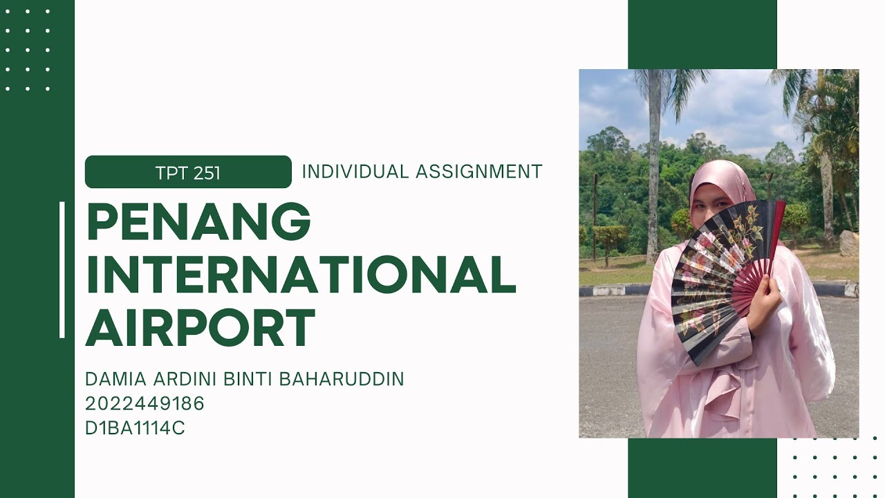 TERMINAL: PENANG INTERNATIONAL AIRPORT (TPT251 INDIVIDUAL ASSIGNMENT ...