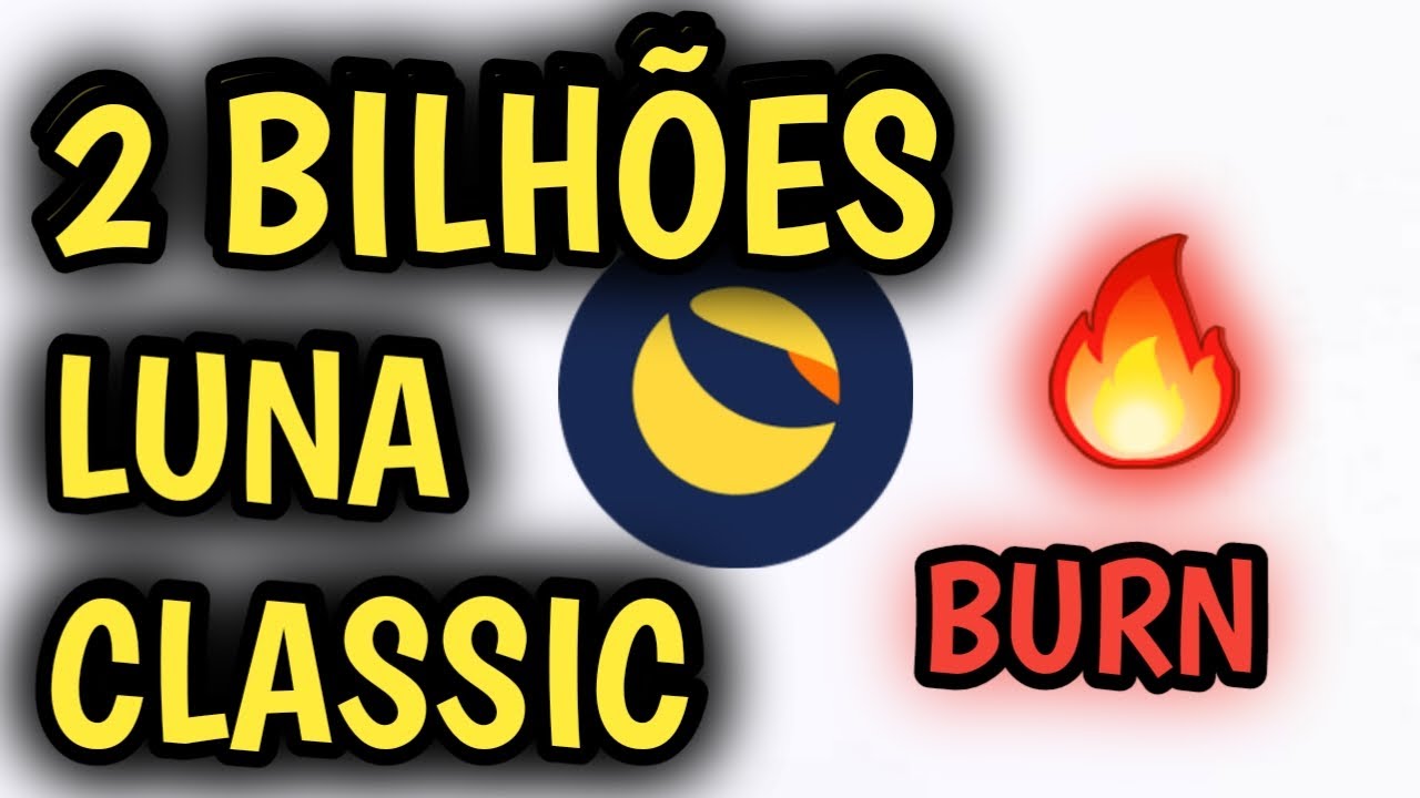 Luna Classic 2 Bilhões de tokens queimados! Luna Classic Burn - LUNC ...