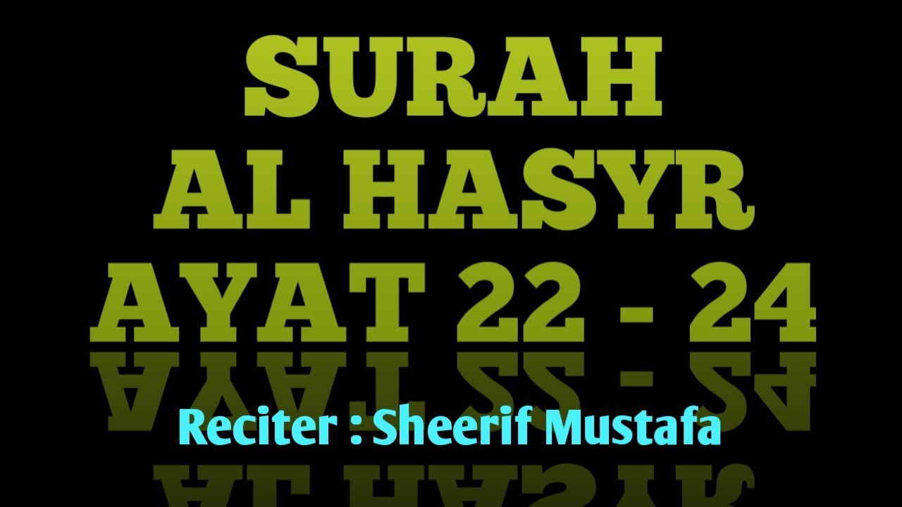 Surah Al Hasyr Ayat 22 - 24 - YouTube