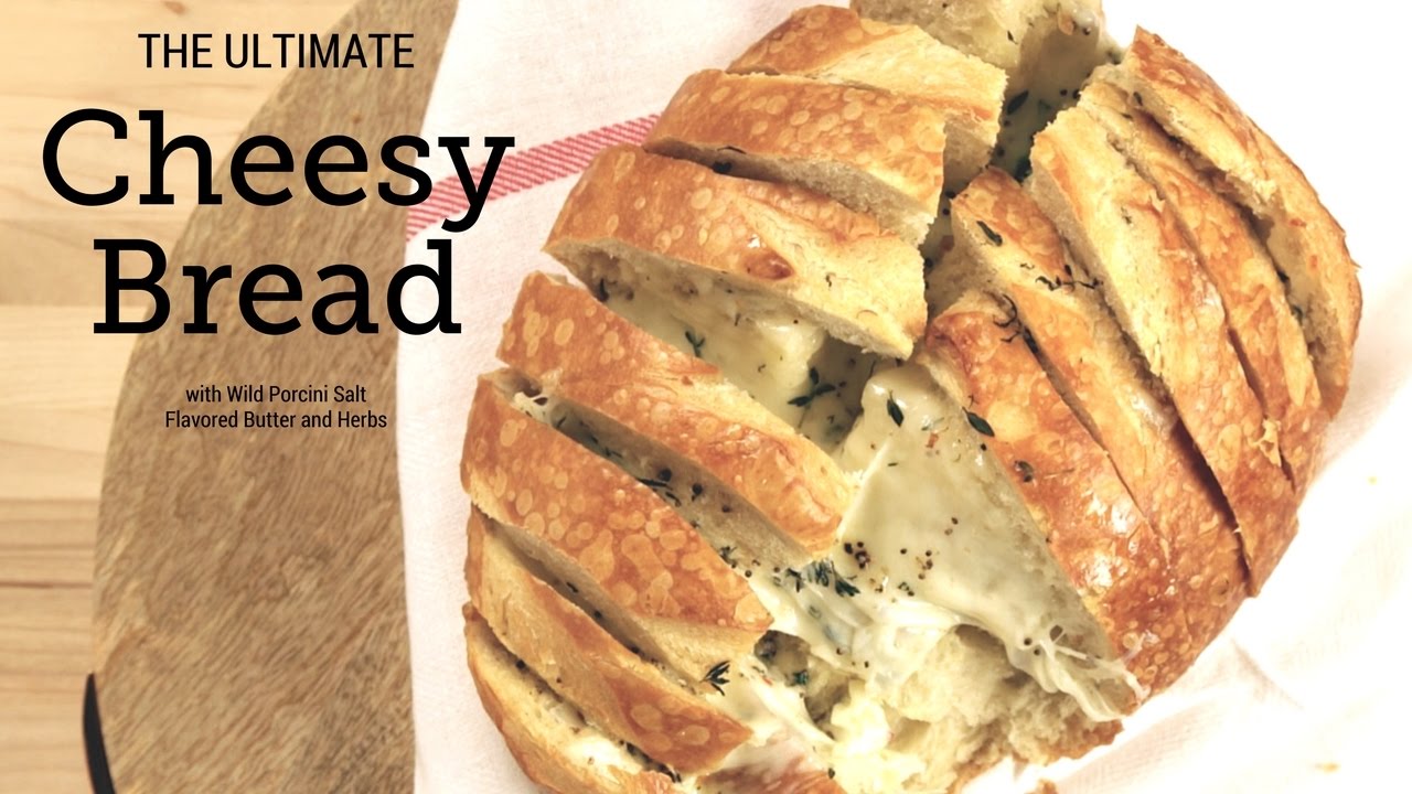 The Best Cheesy Bread with Flavored Butter & Wild Porcini Salt - YouTube
