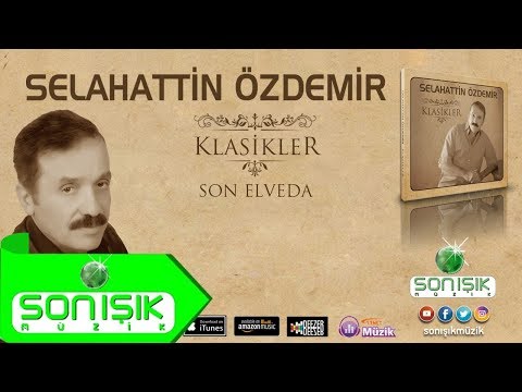 Selahattin Özdemir - Son Elveda