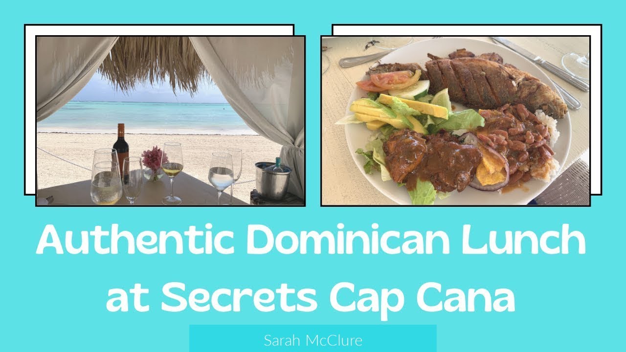 Authentic Dominican Lunch at Secrets Cap Cana - YouTube