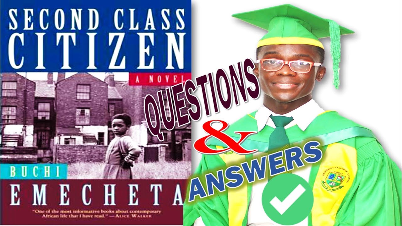 second class citizen buchi emecheta (questions and answers) - YouTube