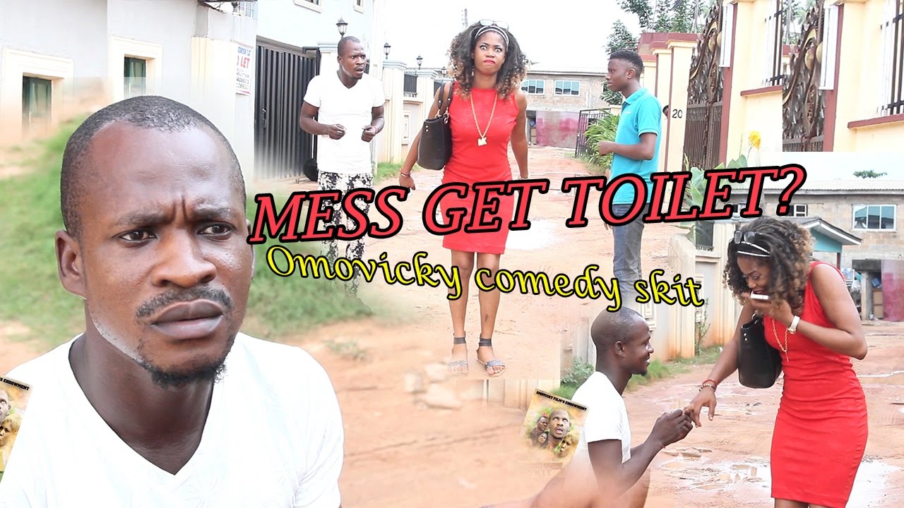 Omovicky Comedy Skits Episode 10: (MESS GET TOILET?) - Funny Comedy ...