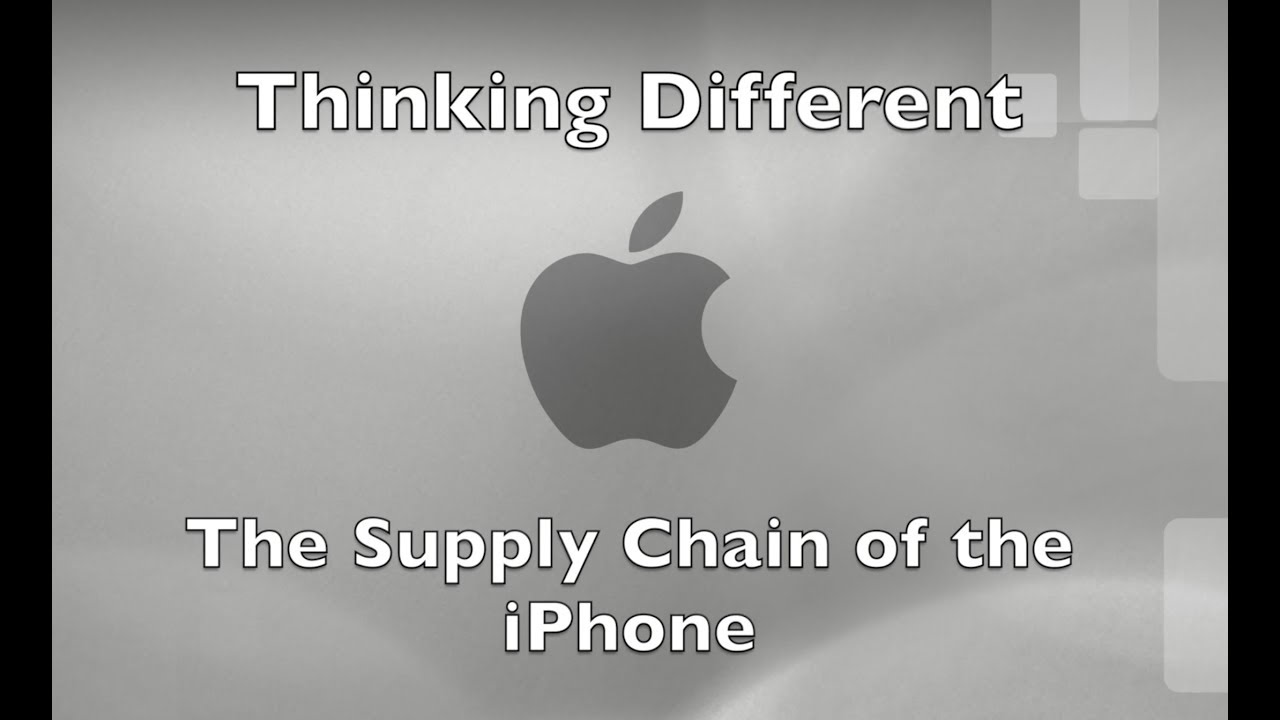 Think Different - The iPhone Supply Chain - YouTube