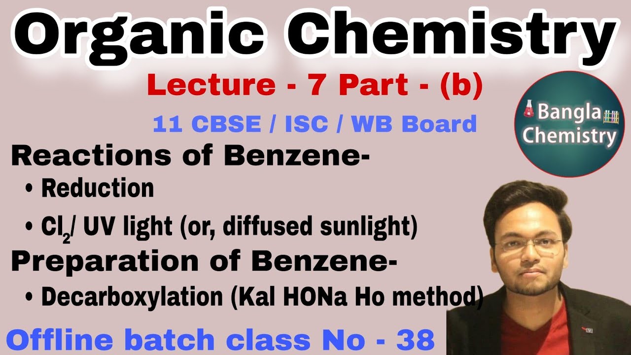 Organic Chemistry Class 11 -(b)- Benzene preparation, reduction, Kal ...