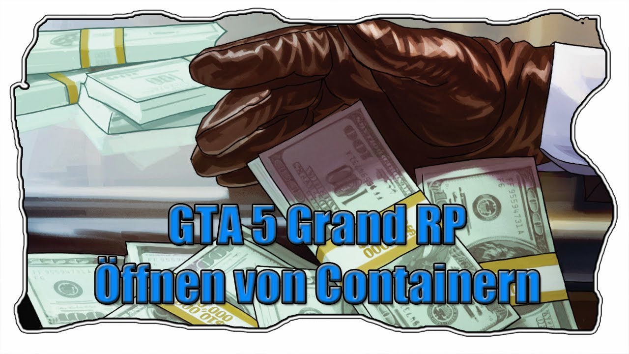 GTA 5 Grand RP l Wir öffnen wieder Container - YouTube