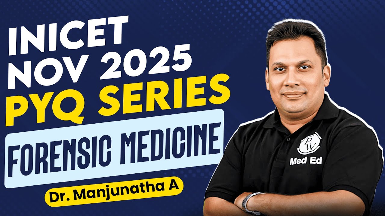 Forensic Medicine PYQ Series INI‑CET Nov 2025 | INICET Pyq Recall by Dr. Manjunatha Sir | PW ...