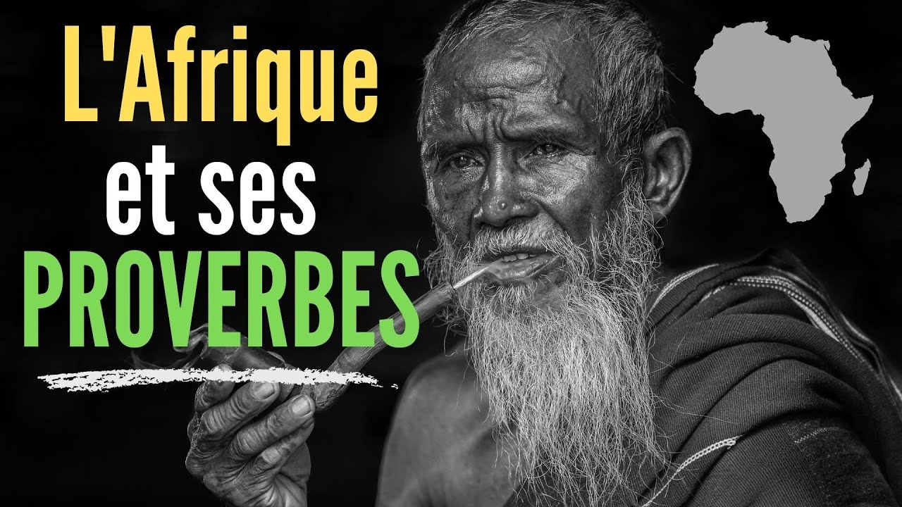 Les Proverbes Africains - Les Meilleurs Proverbes Africains - YouTube