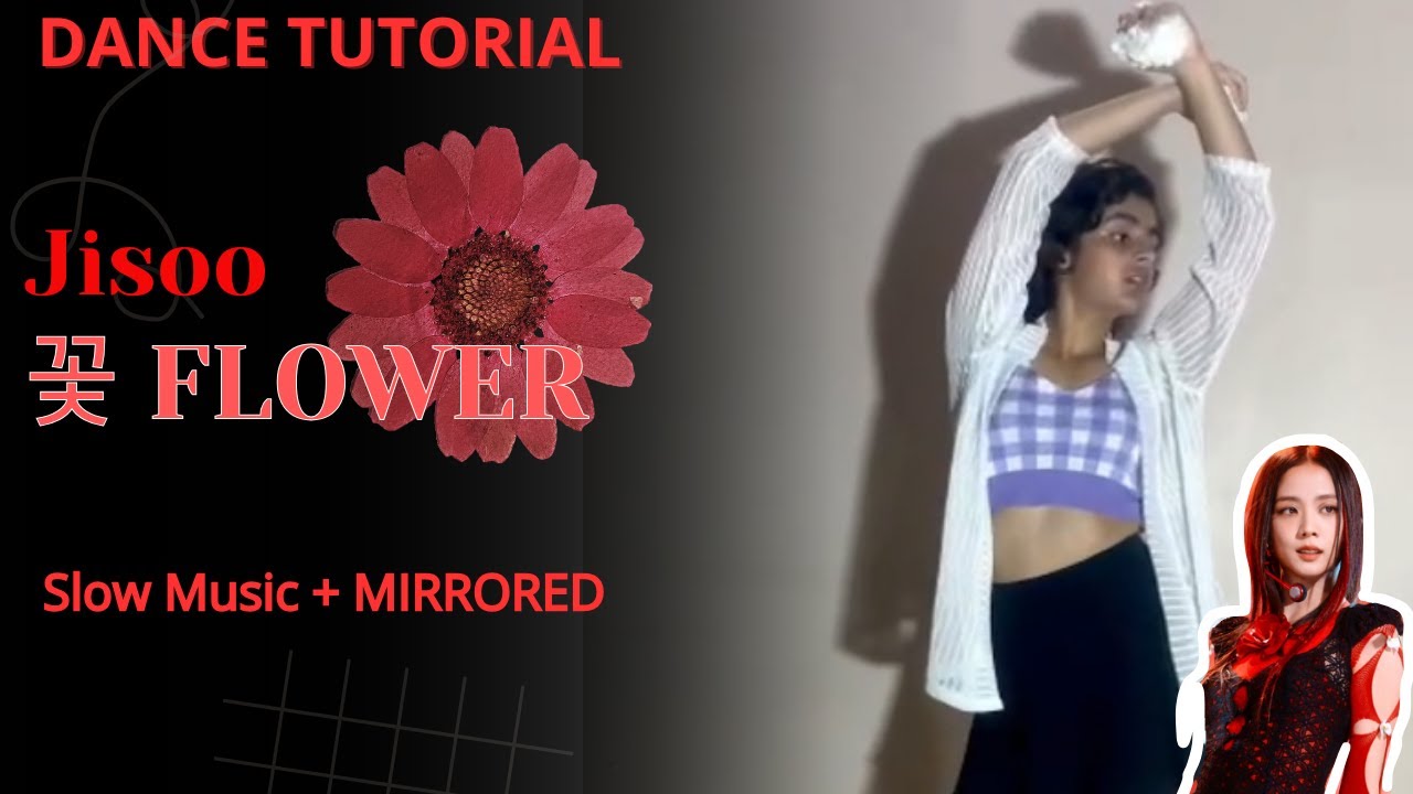 💮JISOO - ‘꽃(FLOWER)' Dance Tutorial💮| Slowed + Mirrored | CHERRY BLOSSOM DANCE | #Jisoo #Flower ...