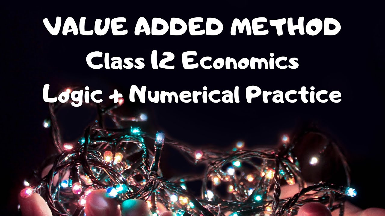 Value Added Method Product Method National Income Class 12 value-added-method-product-method-national-income-class-12