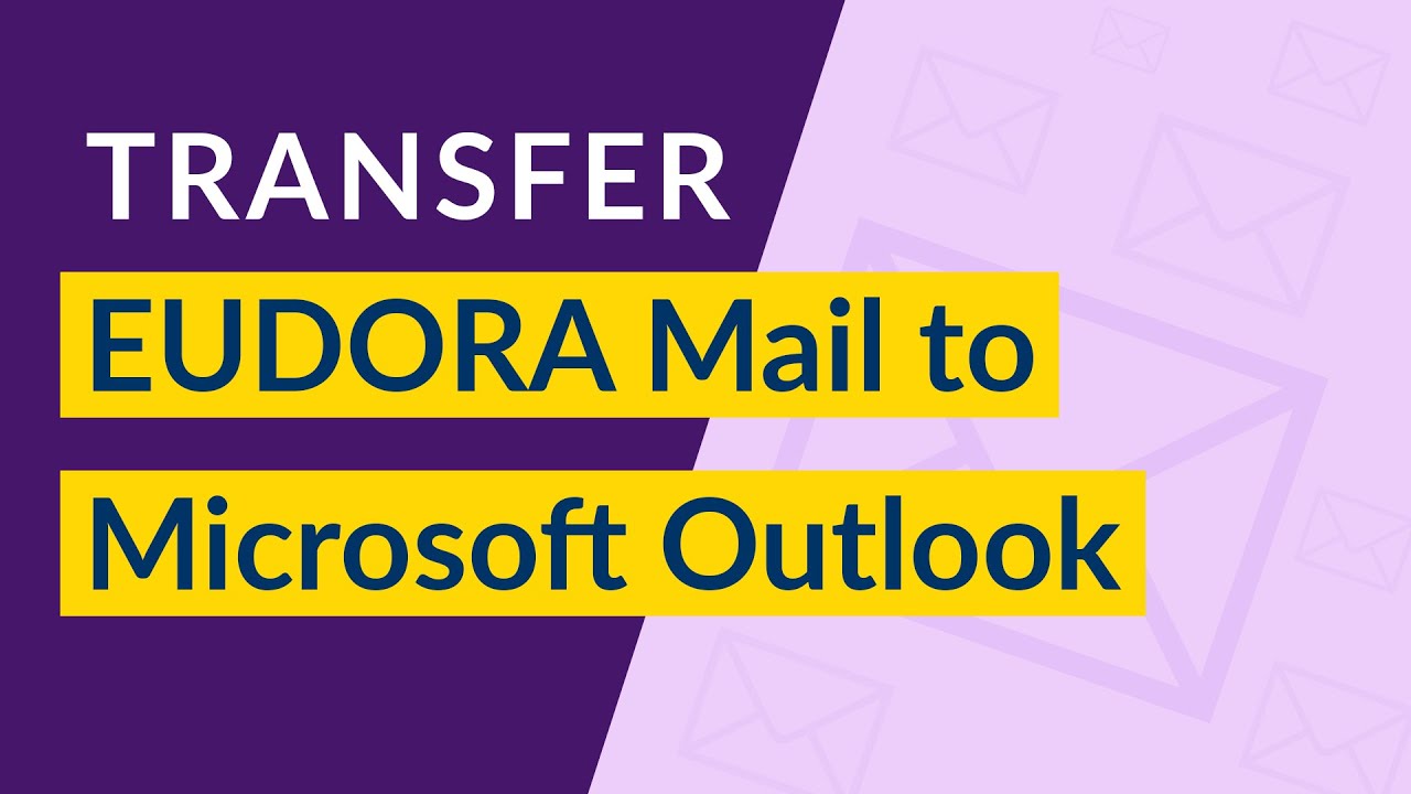 Eudora to PST – How to Import Eudora Mail to Outlook 2019, 2016, 2013 ...