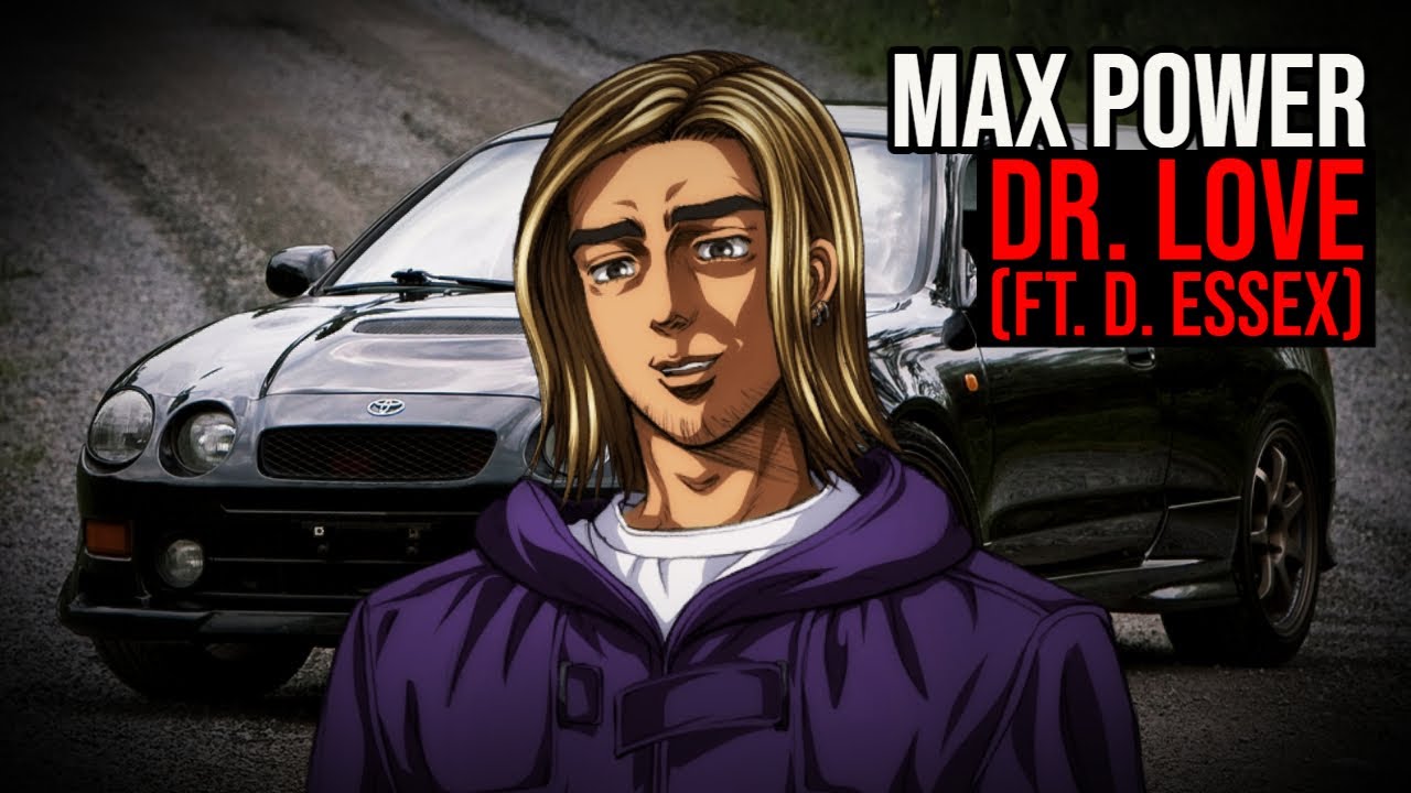 Max Power - Dr. Love (ft. D. Essex) [Initial D Soundtrack] - YouTube