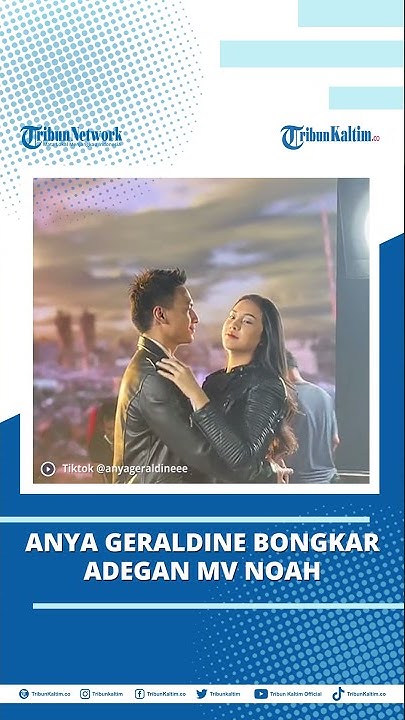 Anya Geraldine Bongkar Adegan dengan Jefri Nichol di MV NOAH, Tinggi Badan Disorot - YouTube