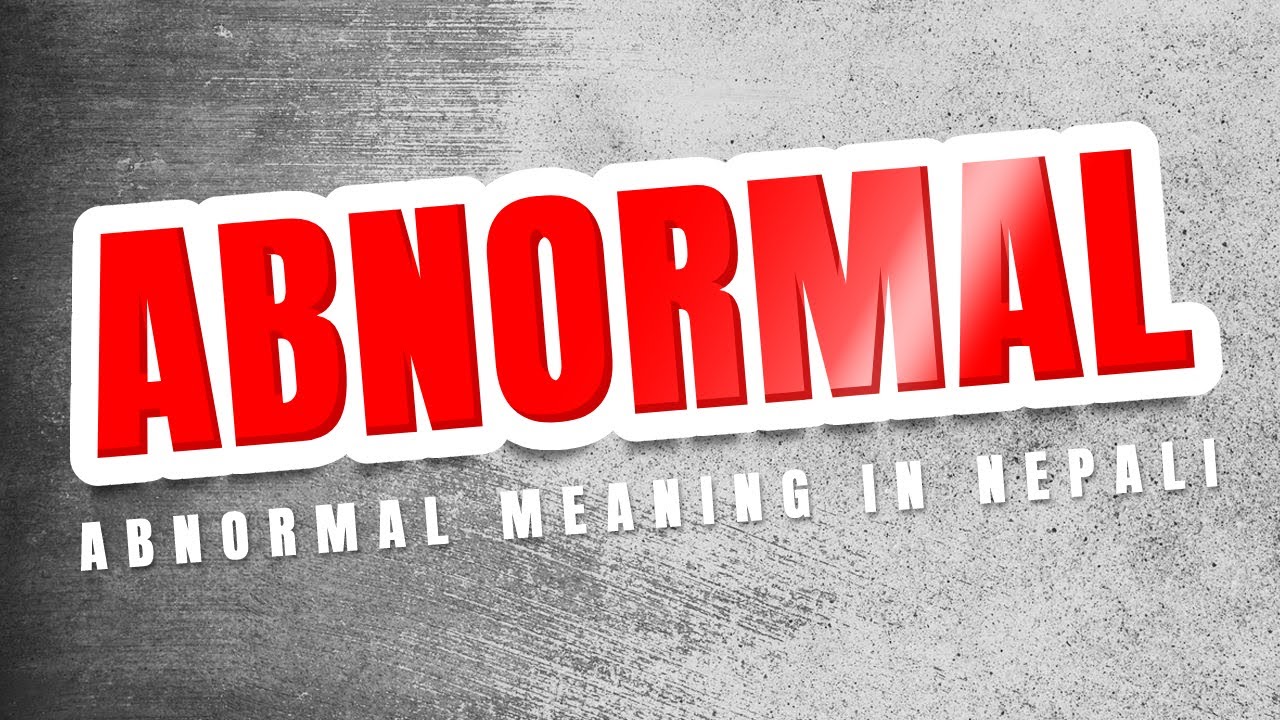 Abnormal Meaning In Nepali YouTube