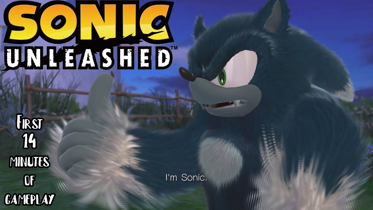 SONIC UNLEASHED -FIRST 14 MINUTES OF GAMEPLAY[No Commentary]XBOX - YouTube