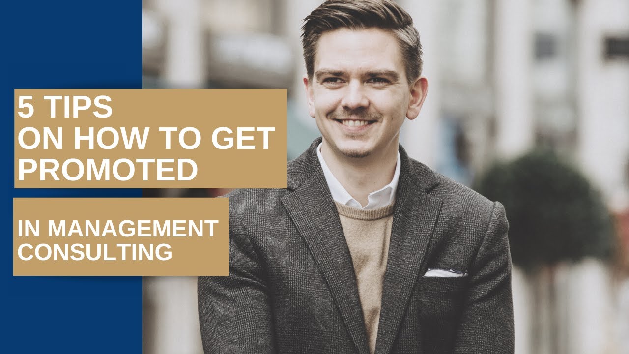 5 tips to get promoted in management consulting - YouTube