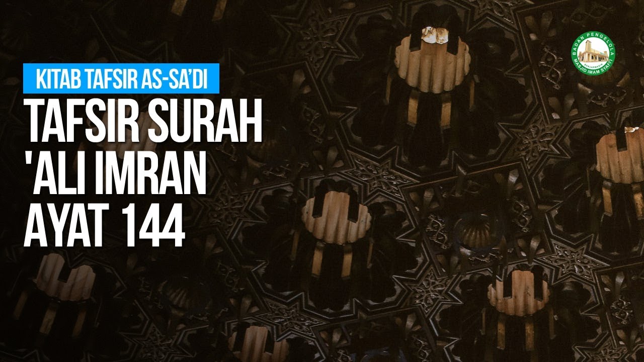 Tafsir Surah 'Ali Imran Ayat 144 - Ustadz Ahmad Zainuddin Al Banjary ...