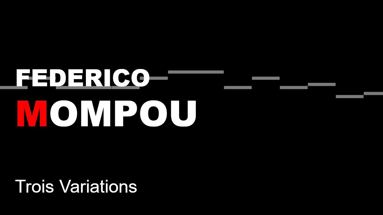 Federico Mompou - Trois Variations - YouTube