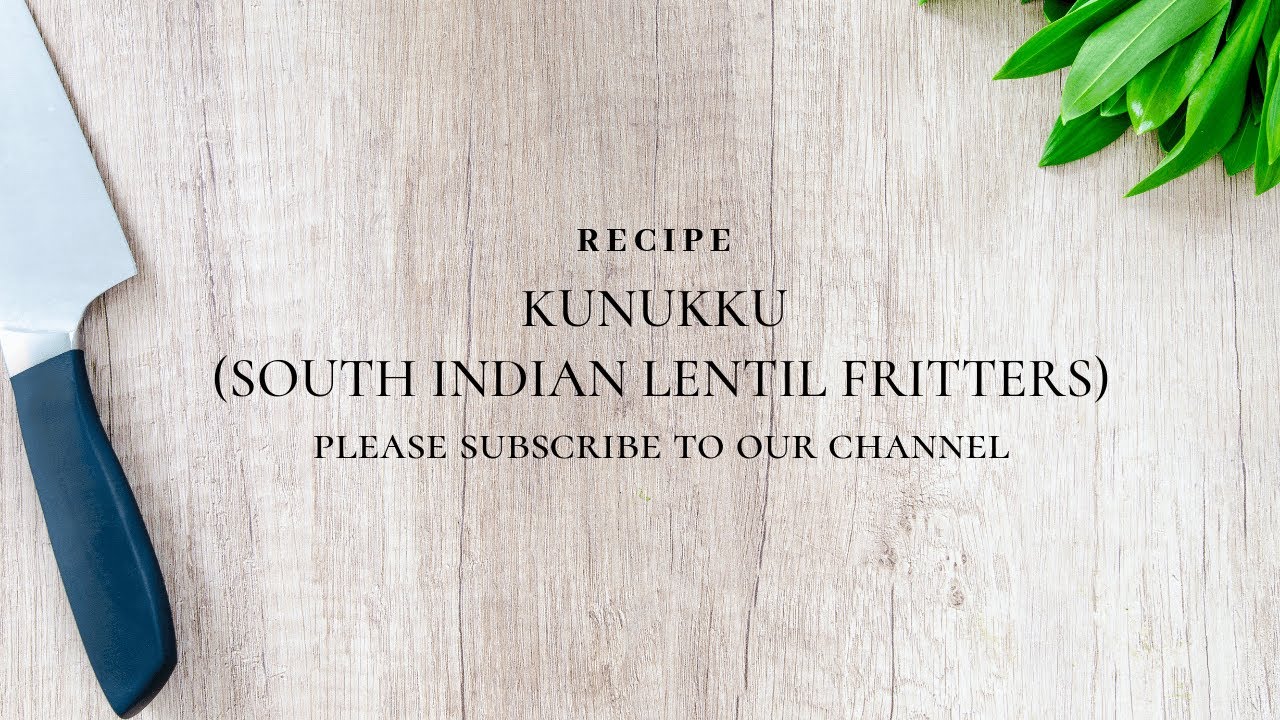 Kunukku Recipe | South Indian Lentil Fritters | South Indian Snacks ...