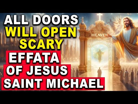 EFFATA OF JESUS AND SAINT MICHAEL: OPEN ALL THE DOORS OF FINANCIAL ...