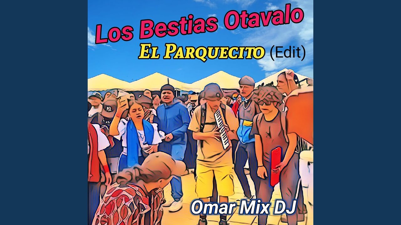 Los Bestias Otavalo El Parquecito (Edit) - YouTube