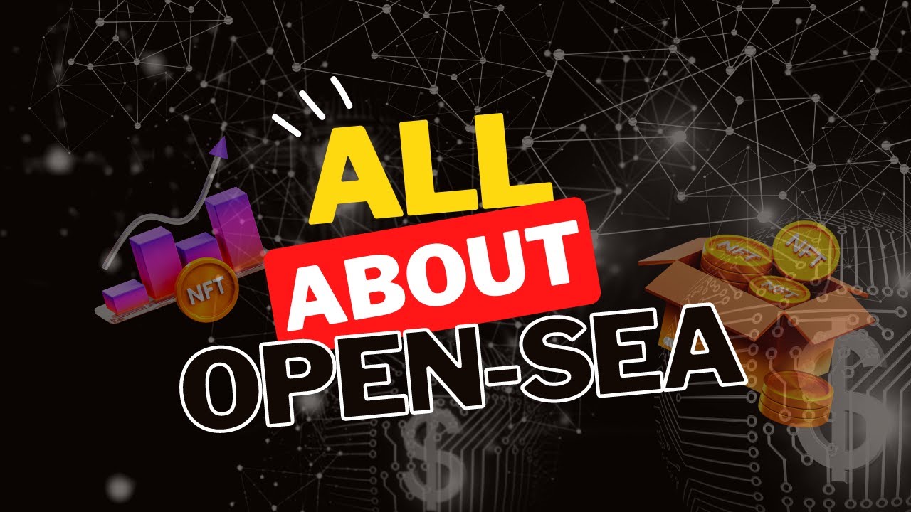All About OpenSea | NFTs Biggest Marketplace | NFT Art - YouTube