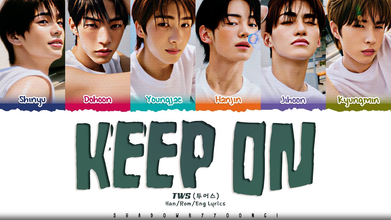 [CORRECT] TWS 'Keep On' Lyrics (투어스 내가 태양이라면 가사) [Color Coded Han_Rom_Eng] | ShadowByYoongi ...