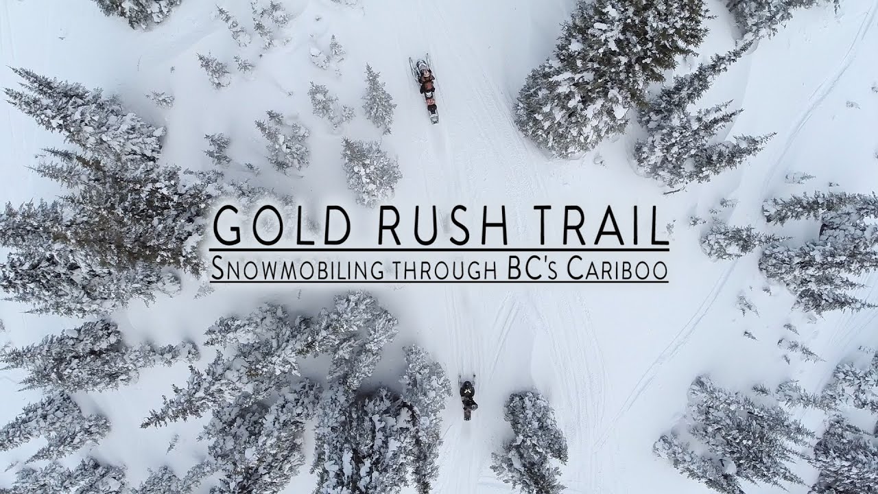Gold Rush Trail: Snowmobiling Though BC's Cariboo - YouTube