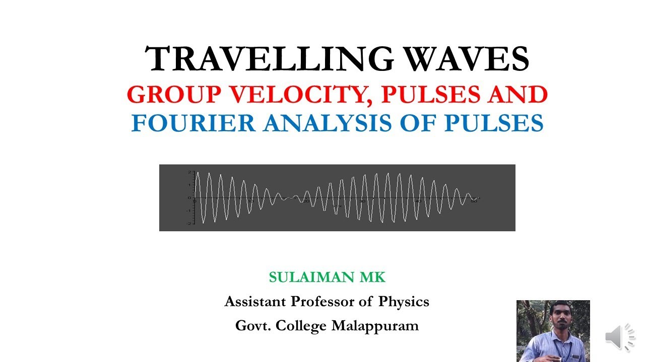 Waves:Group Velocity, Pulses and Fourier Analysis - YouTube