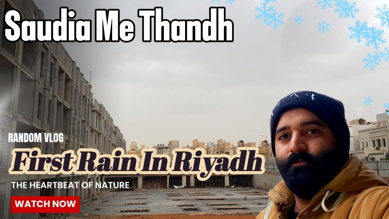 Beautiful Weather in Riyadh Saudia | Riyadh, Saudia me Bi Thand Hoti hy | First Rain in Riyadh ...