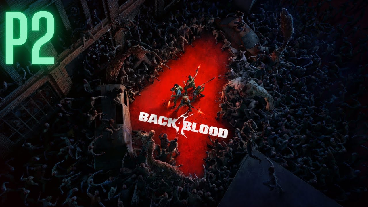 Back 4 Blood P2 - YouTube
