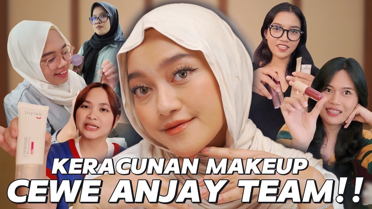 SEMUKA - MUKA PAKE MAKEUP FAVORIT PUNYA CEWE ANJAY TEAM!! LANGSUNG OTW ...