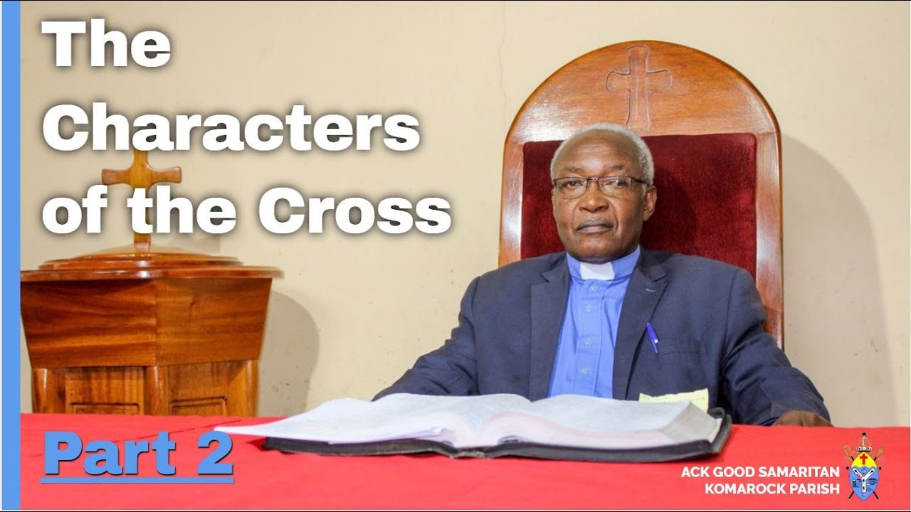 The Characters of the Cross - Part 2 - YouTube