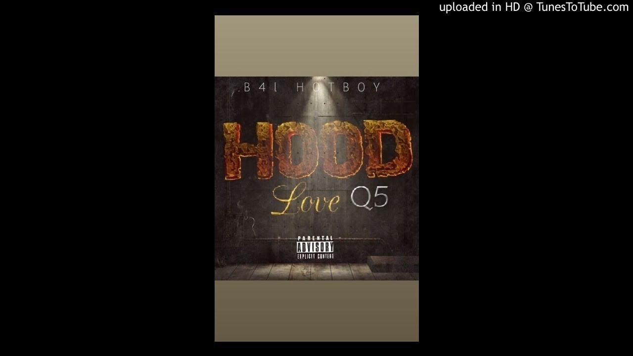 B4L Hotboy - Hoodlove (Q5) (Prod. Section8) - YouTube