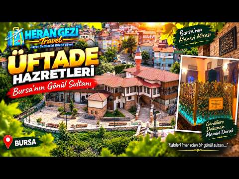ÜFTADE HAZRETLERİ MİRASI | TÜRBE VE TEKKESİ