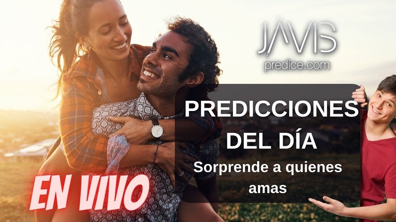 SORPRENDE A QUIENES AMAS—PREDICCIONES DEL DÍA -JAVIS PREDICE - YouTube