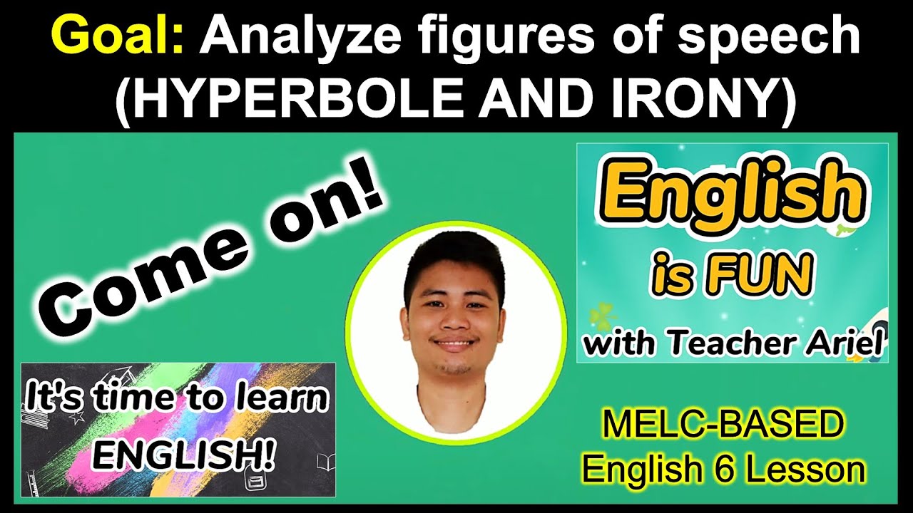 Analyzing Figures of Speech (Hyperbole and Irony) | MELC-Based Lesson ...