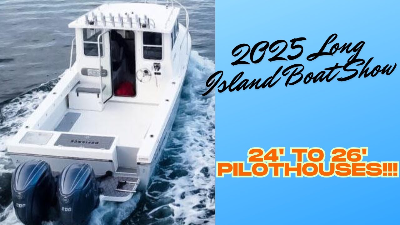 2025 Long Island Boat Show - 24 to 26' Pilothouses! - YouTube