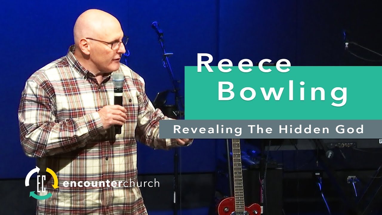 Revealing The Hidden God | Reece Bowling - YouTube