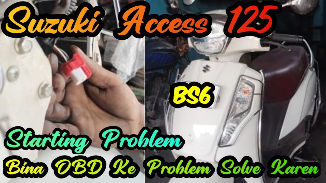 Suzuki Access 125 BS6 || Starting Problem | Bina OBD Ke Problem Solve Karen #suzukiaccess125bs6 ...