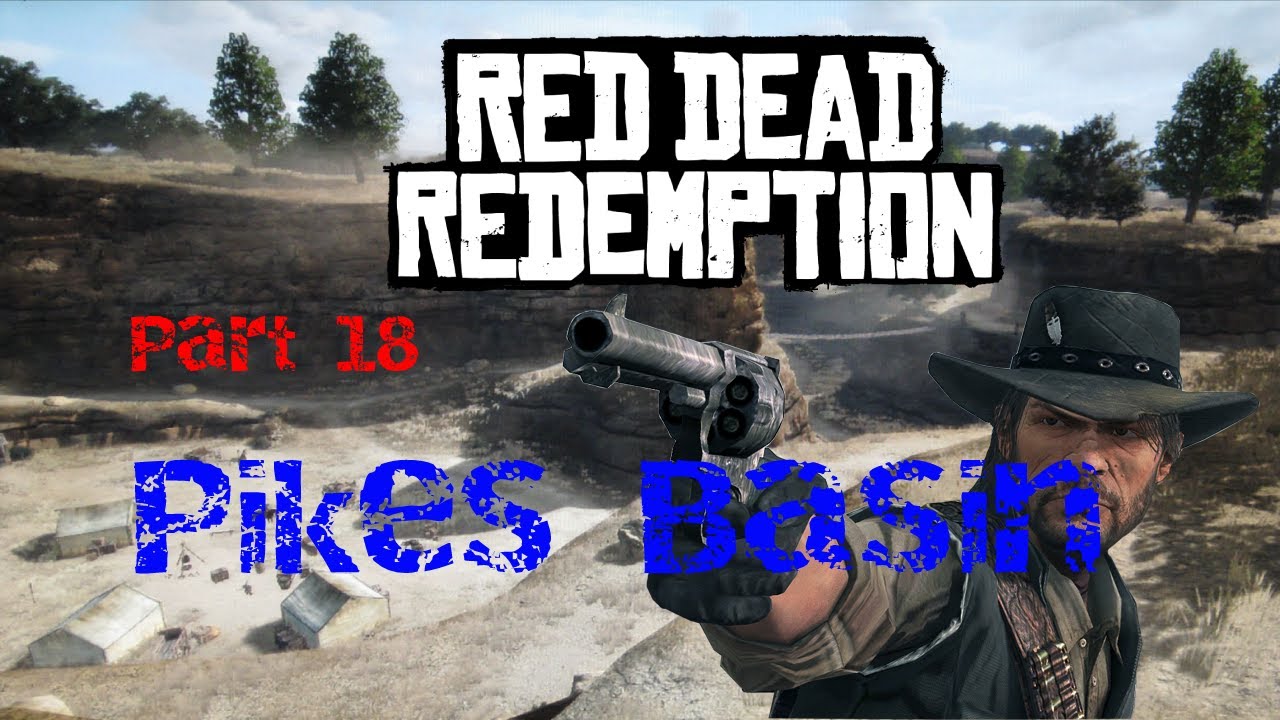 Red Dead Redemption pt 18: Pike's Basin - YouTube