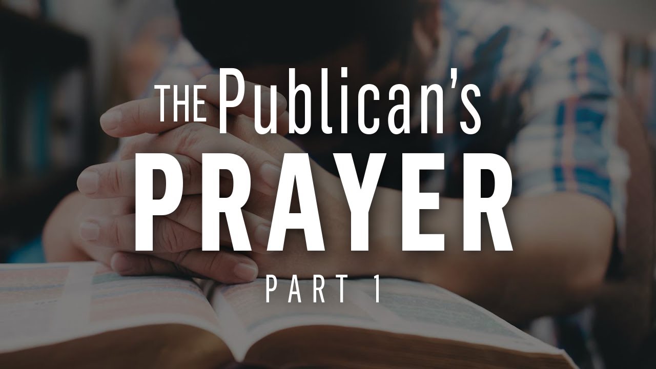 The Publican's Prayer - Part 1 - YouTube