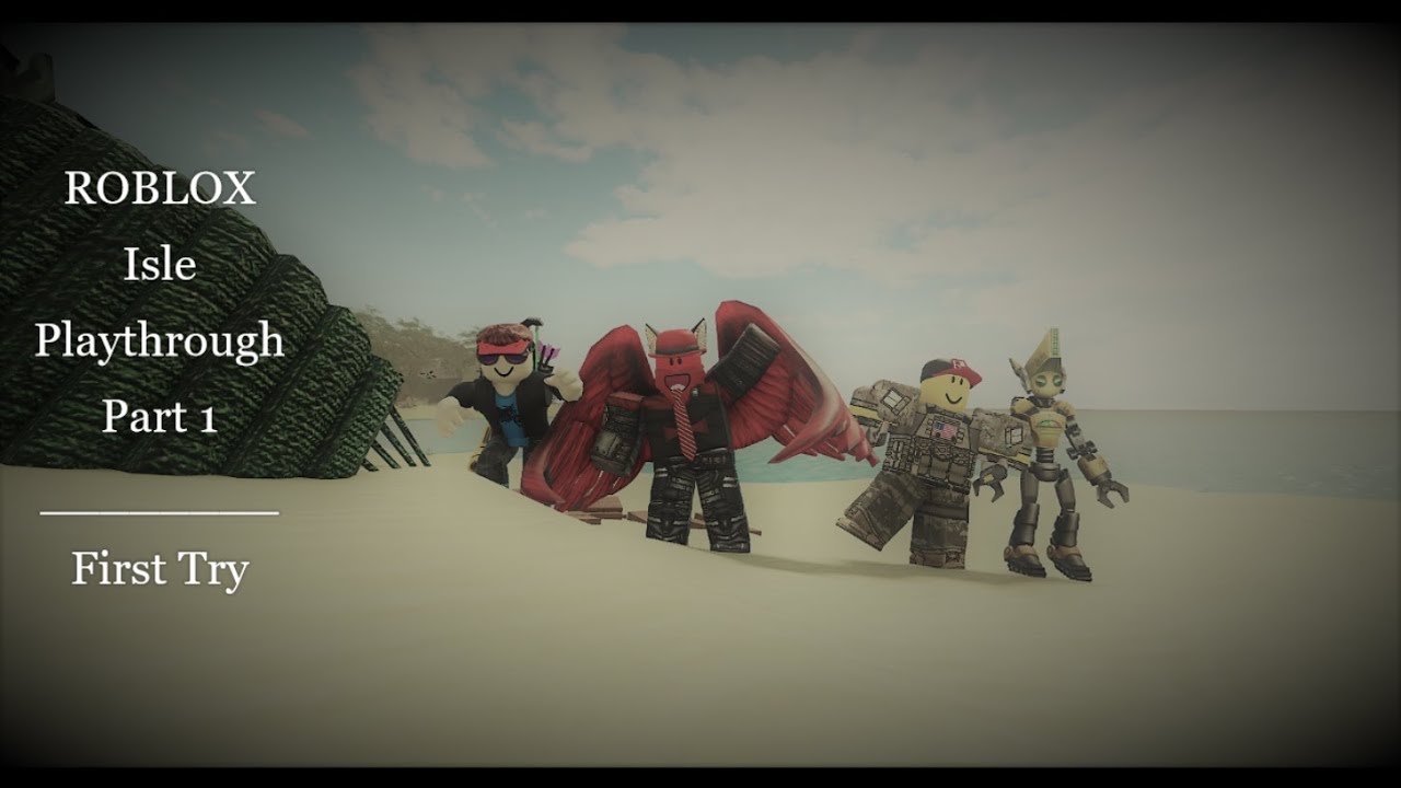 First Try | ROBLOX Isle Playthrough Part 1 - YouTube