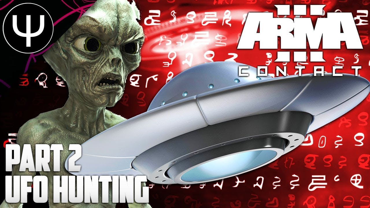 ARMA 3: Contact Expansion — Part 2 — UFO Hunting! - YouTube