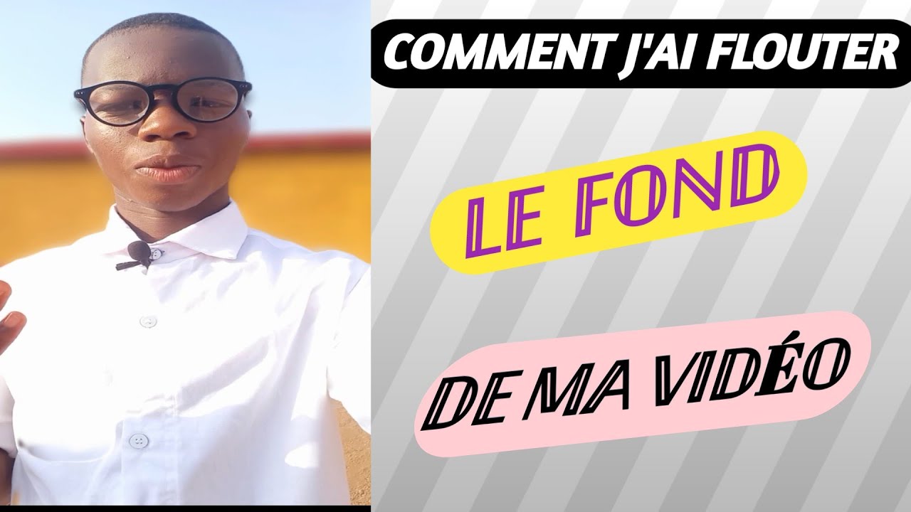 COMMENT FLOUTER LE FOND D'UNE VIDÉOS POUR LA RENDRE TRÈS JOLIE - YouTube